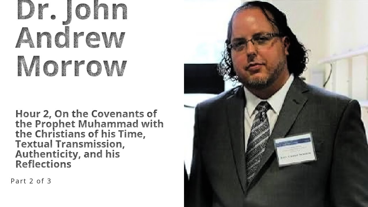 Hour 2 - Dr. John Andrew Morrow on the Prophet's Covenants, Texts and ...