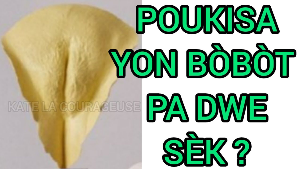 POUKISA YON BÒBÒT PA DWE SÈK ? - YouTube