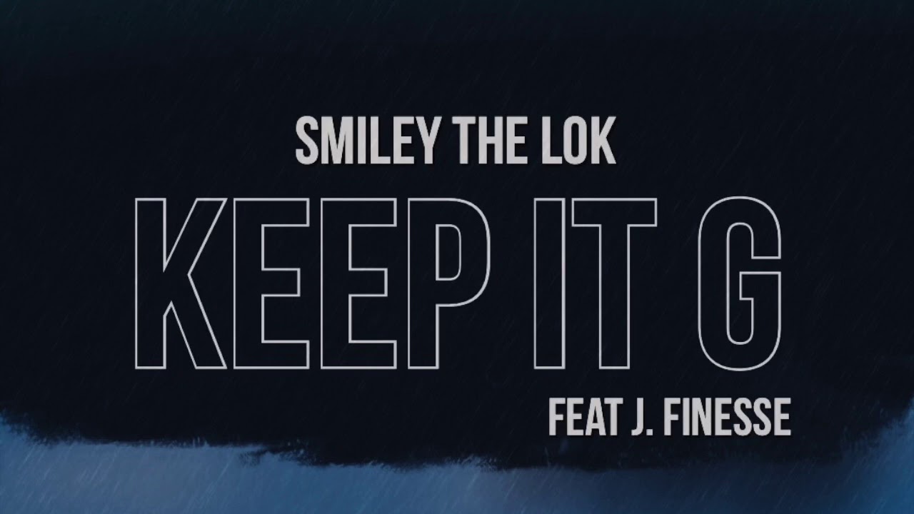 Smiley The Lok “Keep It G” Feat. J. Finesse Beat By Evence - YouTube
