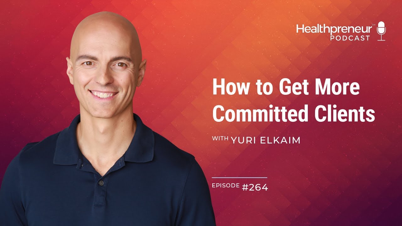 How To Get More Committed Clients [Episode 264] - YouTube