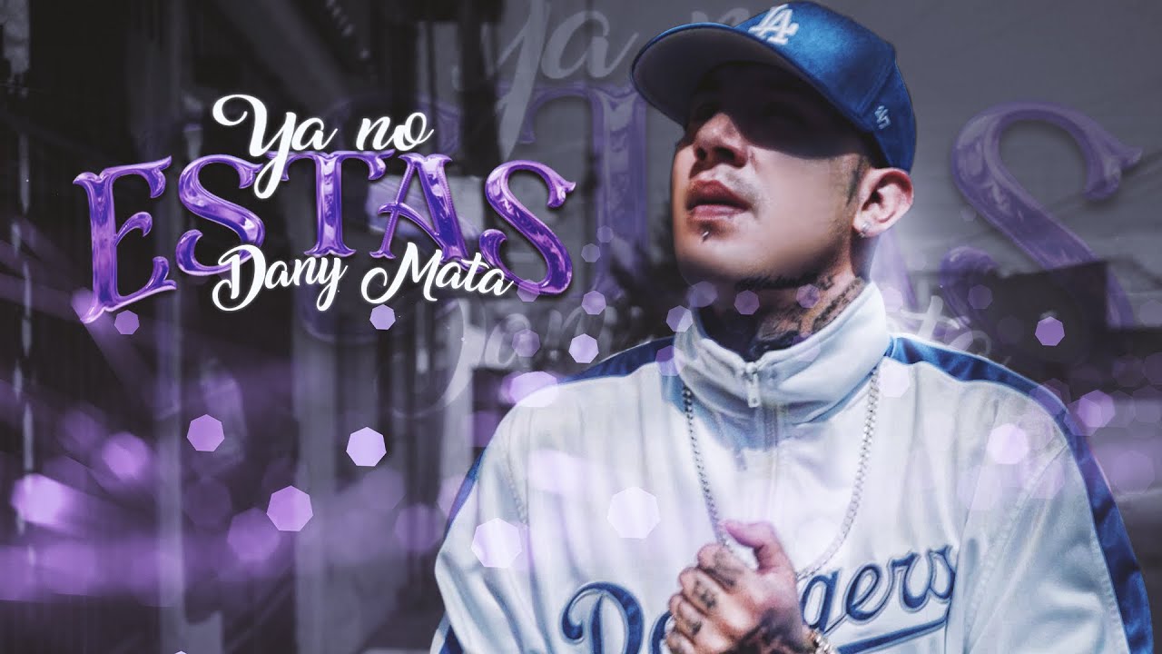 Dany Mata YA NO ESTAS (VIDEO OFICIAL) - YouTube