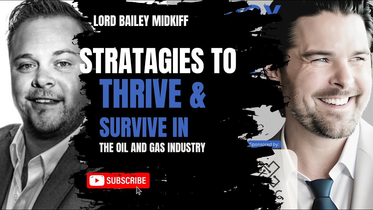 Lord Bailey Midkiff: Strategies to thrive and survive in the O&G space ...
