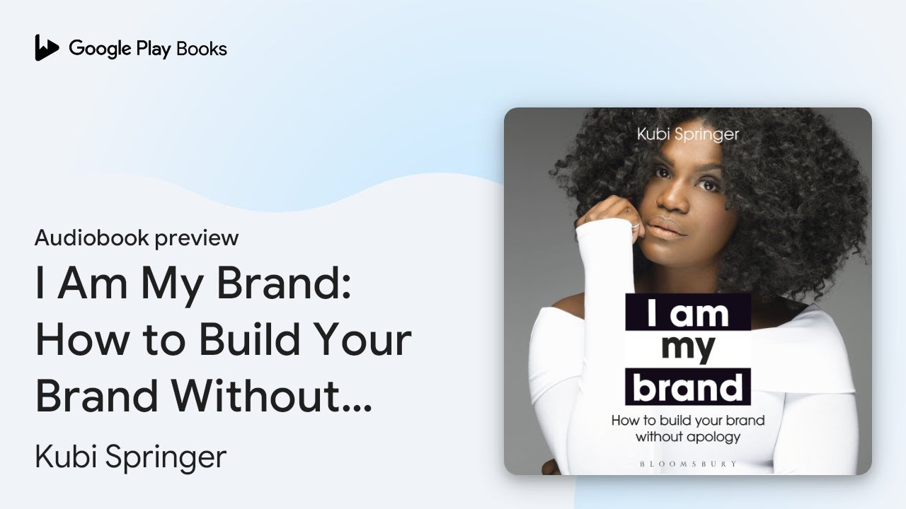 I Am My Brand: How to Build Your Brand Without… by Kubi Springer ...