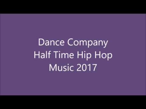 Dance Company Half Time Hip Hop Music 2017 - YouTube