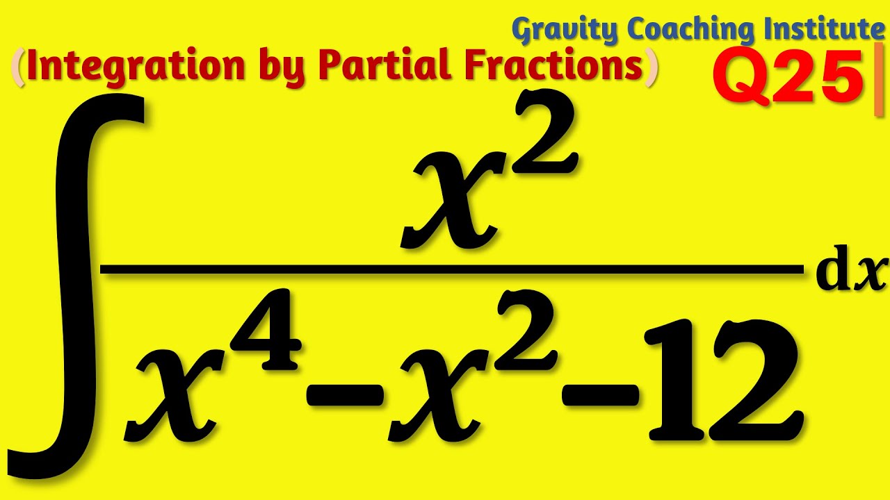 Q25 X 2 x 4 x 2 12 Dx Integral Of X Square By X Power 4 X