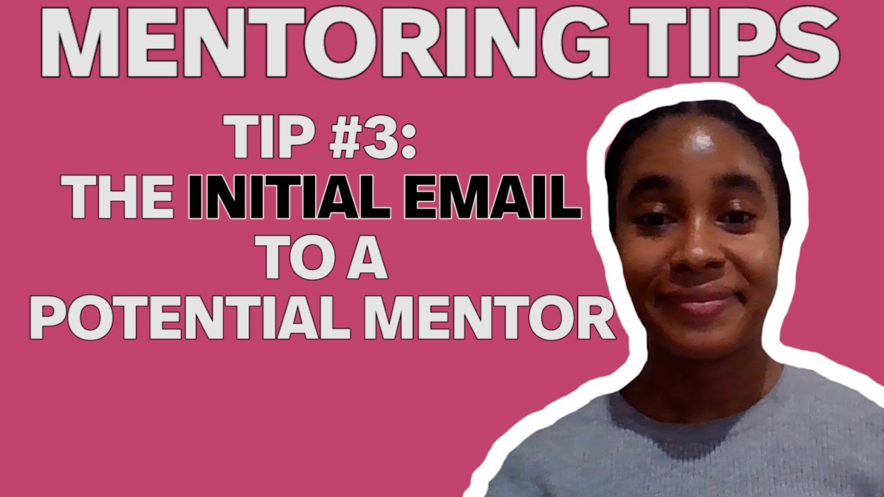 MENTORING TIPS: TIP #3 - The Initial Email to a Potential Mentor - YouTube