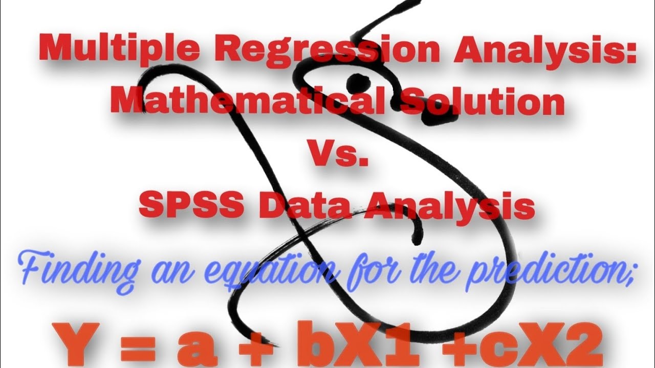 Multiple Regression Analysis: Complete solution [Mathematics vs. SPSS ...