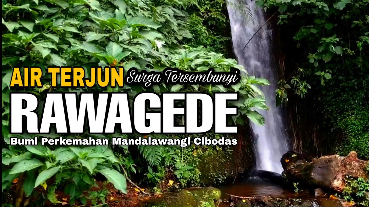 AIR TERJUN RAWAGEDE || Surga tersembunyi di Bumi Perkemahan ...