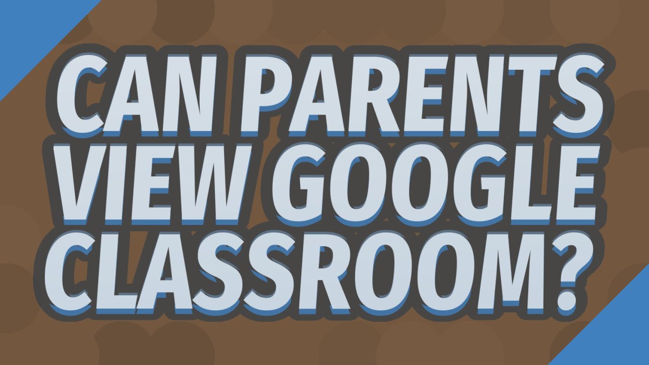 Can parents view Google classroom? - YouTube