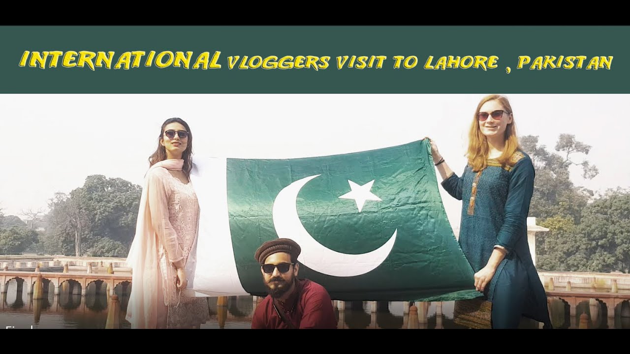 International Vloggers Visited Lahore - YouTube