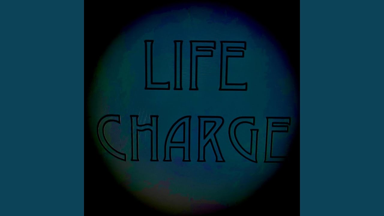 Life Charge - YouTube