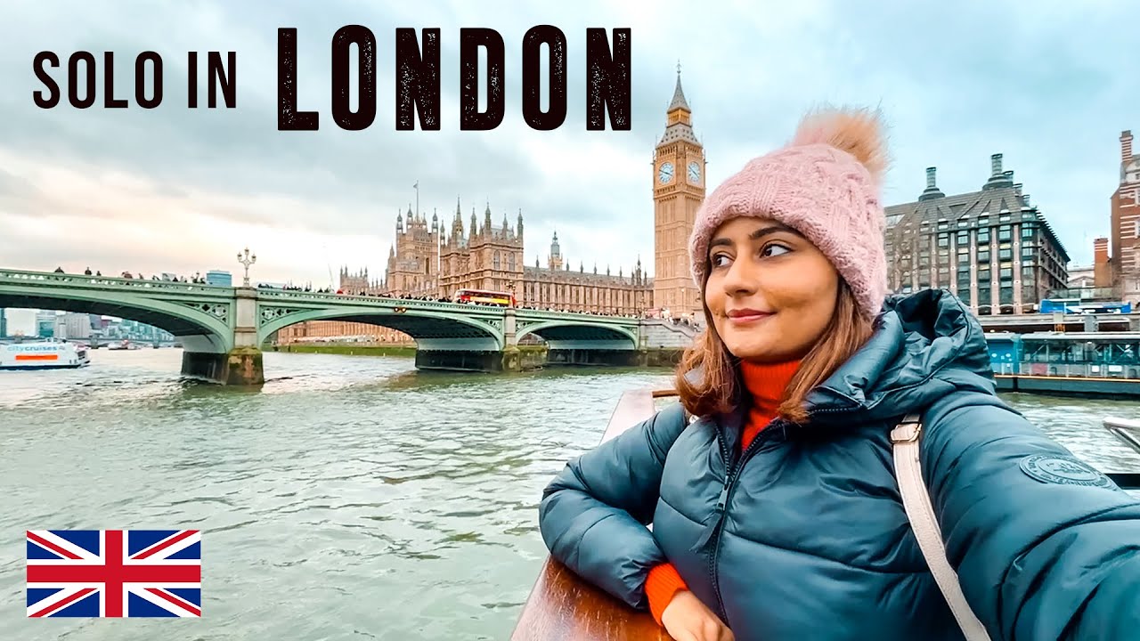 Indian Girl SOLO in London 🇬🇧🎡 | Exploring London in 4 Days! - YouTube