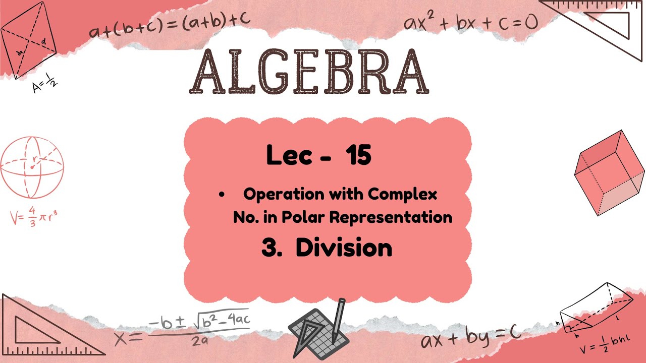 Algebra | Complex Number | Division in Complex Numbers & Exercise ...