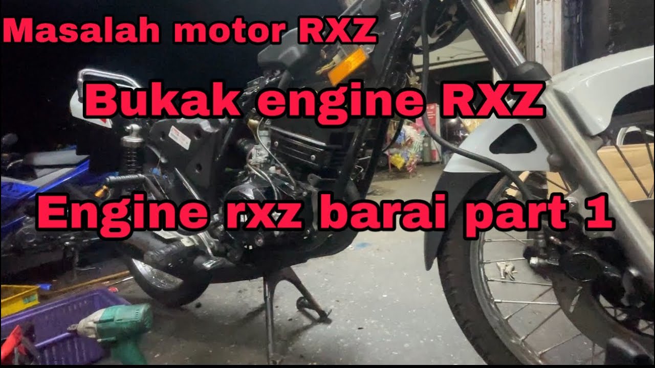 Bunyi kasar motor RXZ// cara bukak engine RXZ// RXZ problem ??? - YouTube