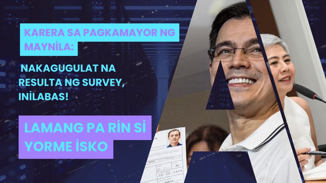 Karera sa Pagkamayor ng Maynila Nakagugulat na Resulta ng Survey Inilabas! - YouTube