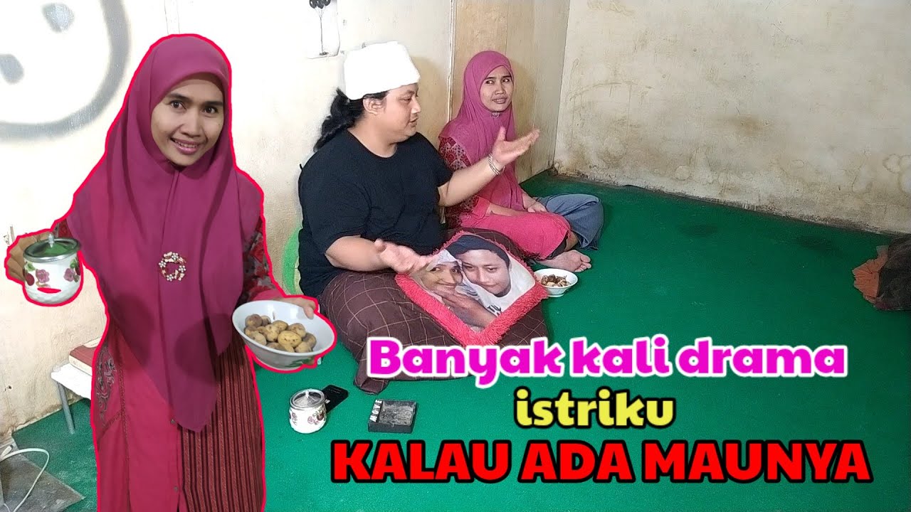 Banyak kali drama istriku kalau ada maunya - YouTube