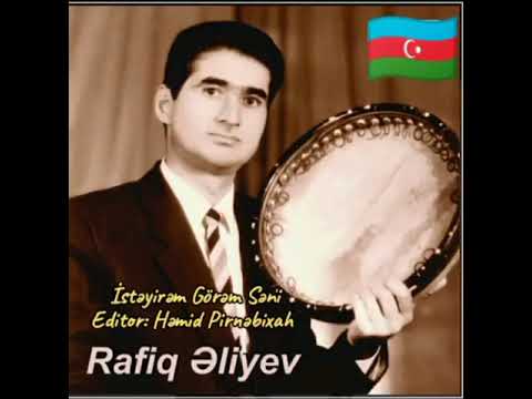 Rafiq Əliyev - İstəyirəm Görəm Səni