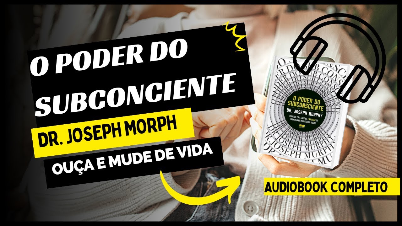 AUDIOLIVRO O Poder do Subconsciente Joseph Murphy Áudio book Completo - YouTube