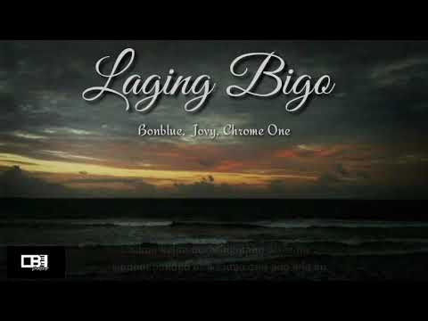 Laging Bigo - BonBlue , Jovi & Chrome One