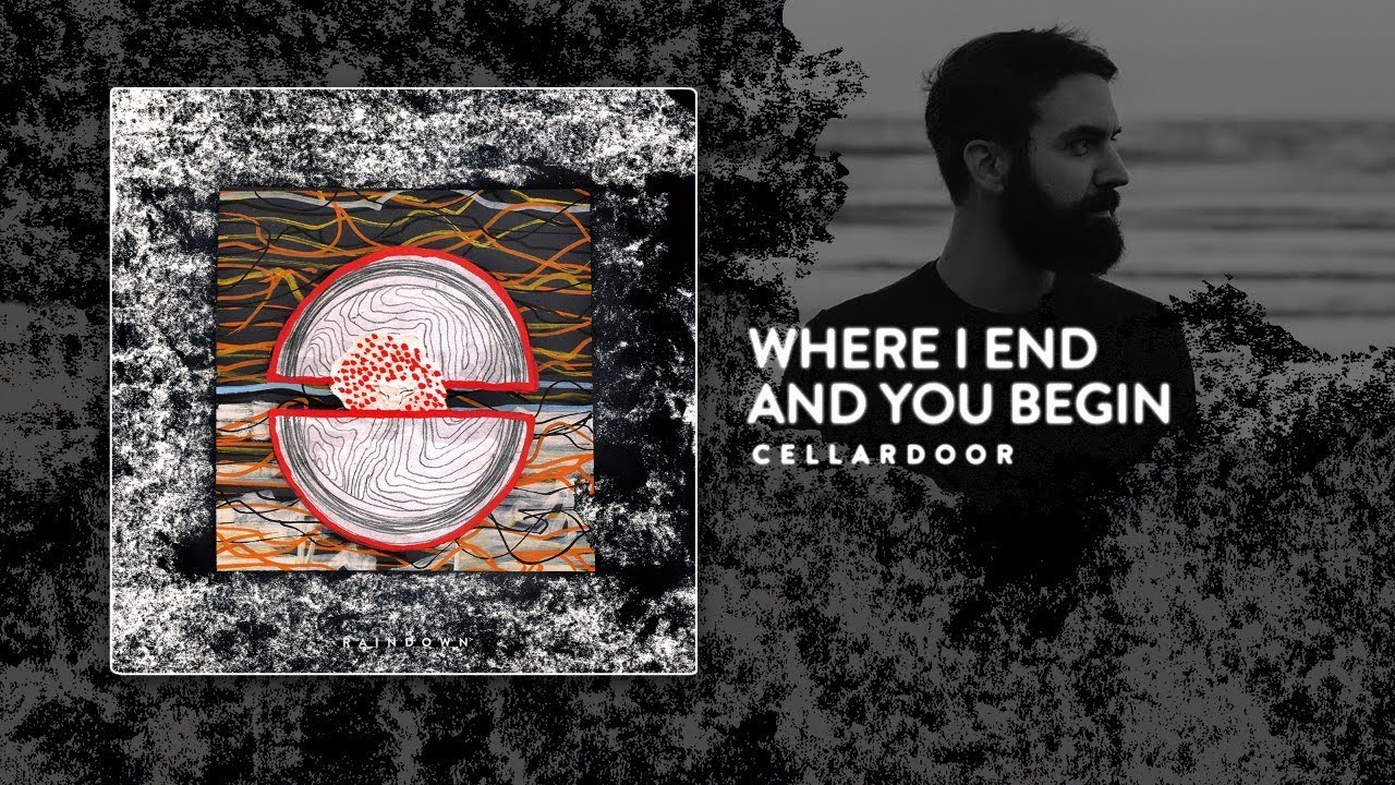 cellardoor - Where I End And You Begin [Radiohead | Raindown] - YouTube