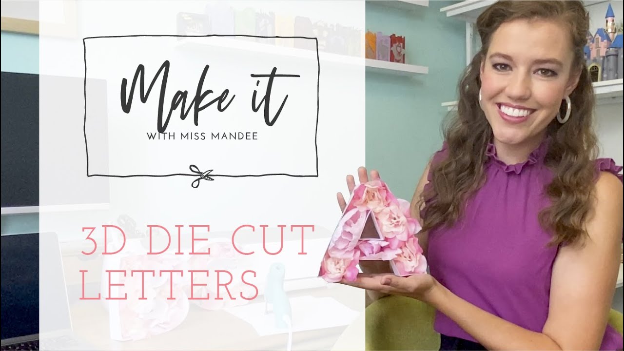 Make it With Miss Mandee - 3D Die Cut Letters - YouTube