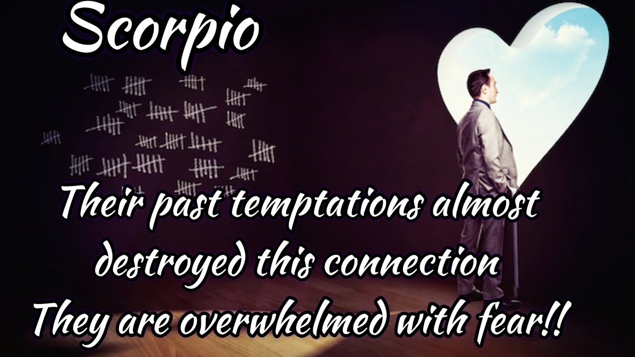 SCORPIO~Their past temptations almost destroyed this connection they're ...
