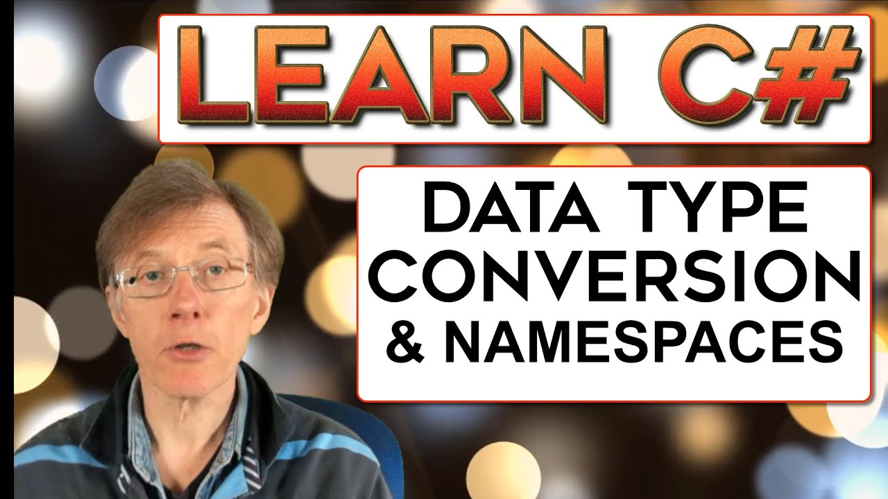 Data type Conversions and Namespaces in C-Sharp (Little Course Of C# ...