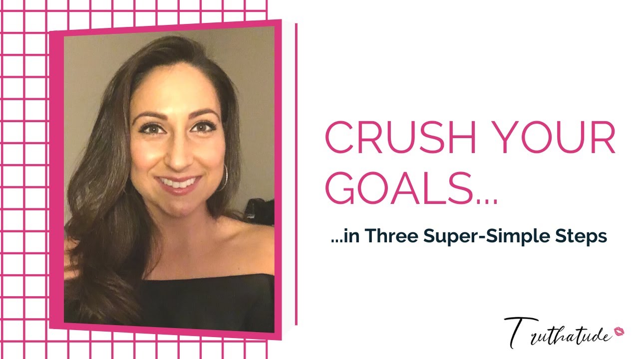 CRUSH ANY GOAL: How to Achieve Your Goals in 3 Simple Steps - YouTube