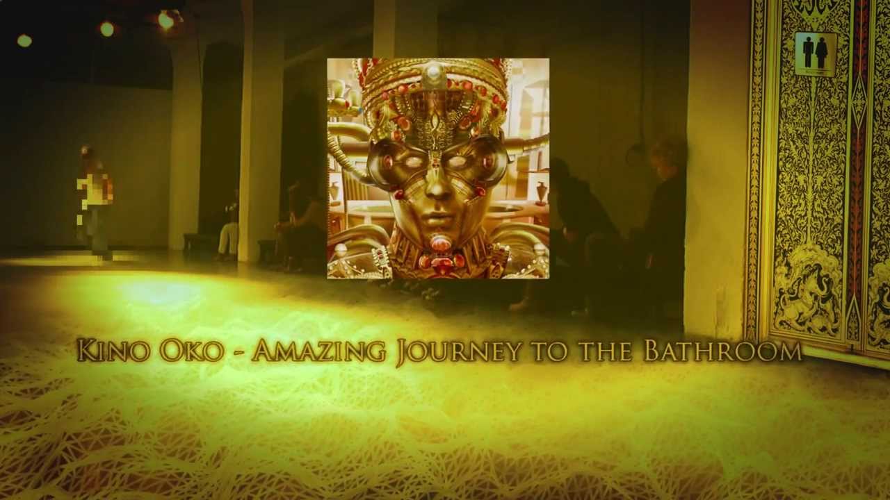 Kino Oko - Amazing Journey to the Bathroom - YouTube
