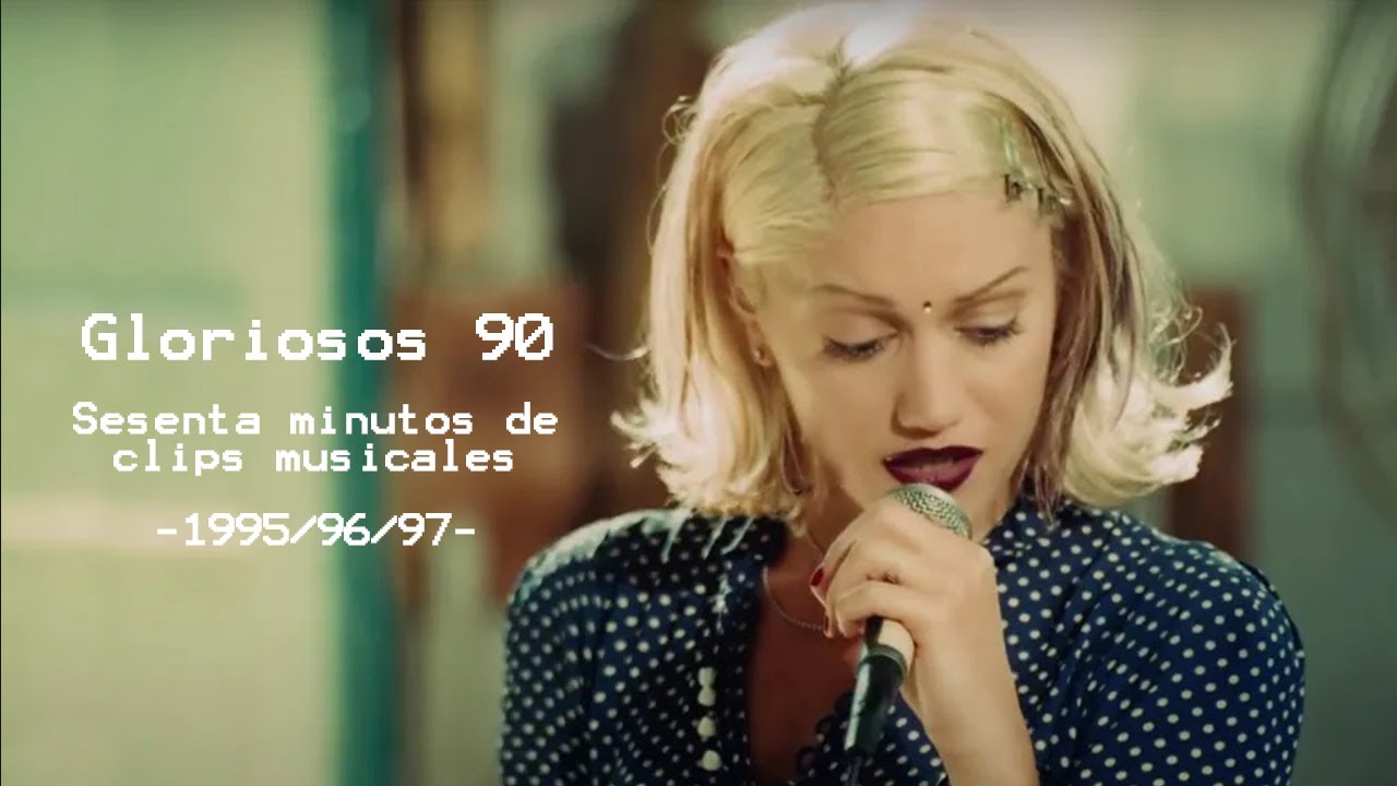Gloriosos 90 - Una hora de vídeos musicales, año 1995/96/97 - YouTube