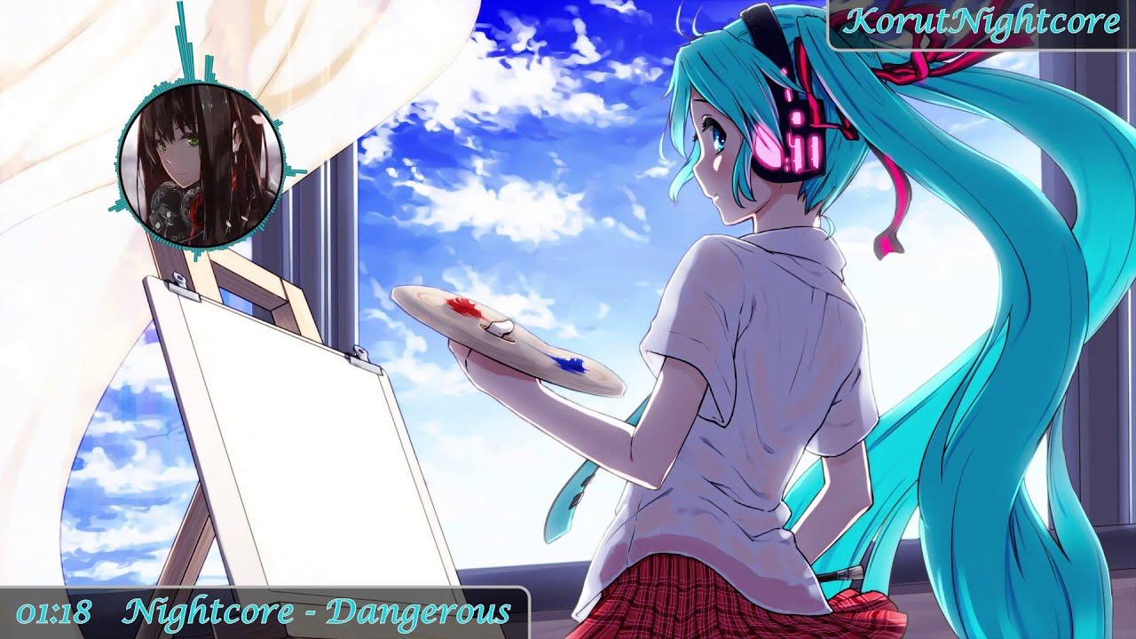 Nightcore - Dangerous - YouTube