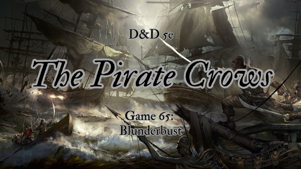 The Pirate Crows | Game 65: Blunderbust | D&D 5e - YouTube