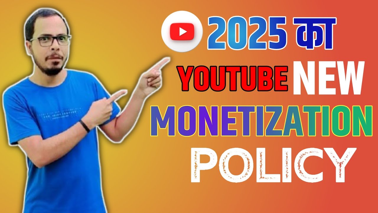 Youtube New Monetization Policy 2025 | Youtube Ka New Monetization ...