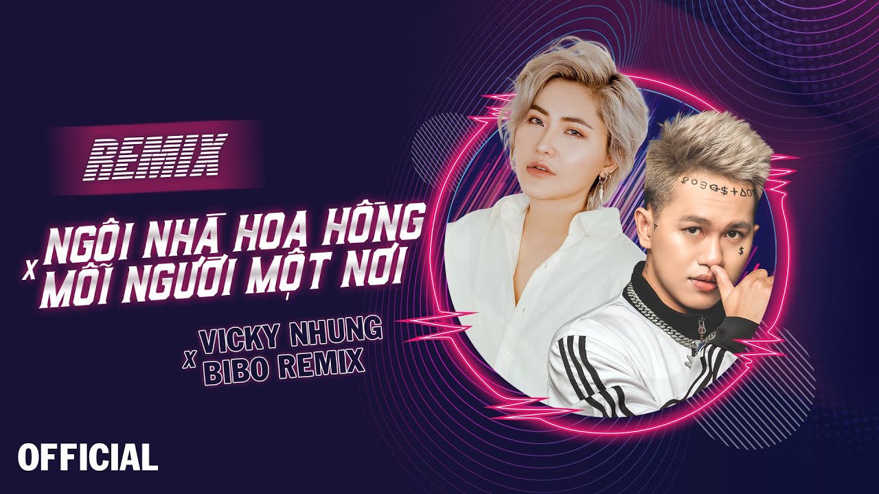 REMIX NGÔI NHÀ HOA HỒNG x MỖI NGƯỜI MỘT NƠI (OFFICIAL REMIX) | VICKY ...