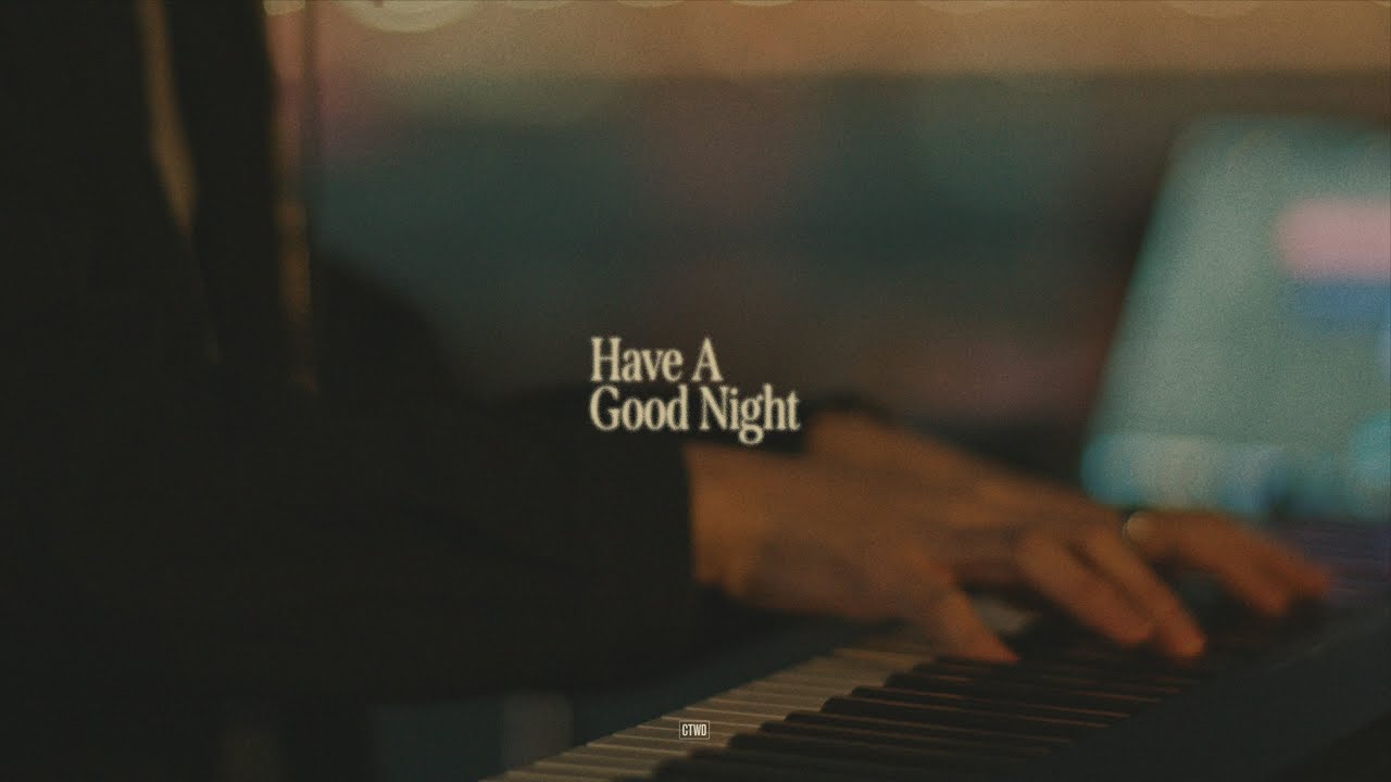 Have A Good Night - Chill The World (칠더월드) Live Mood Clip #1 - YouTube