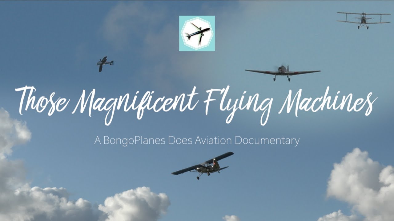 Those Magnificent Flying Machines | BongoPlanes Does Aviation ...
