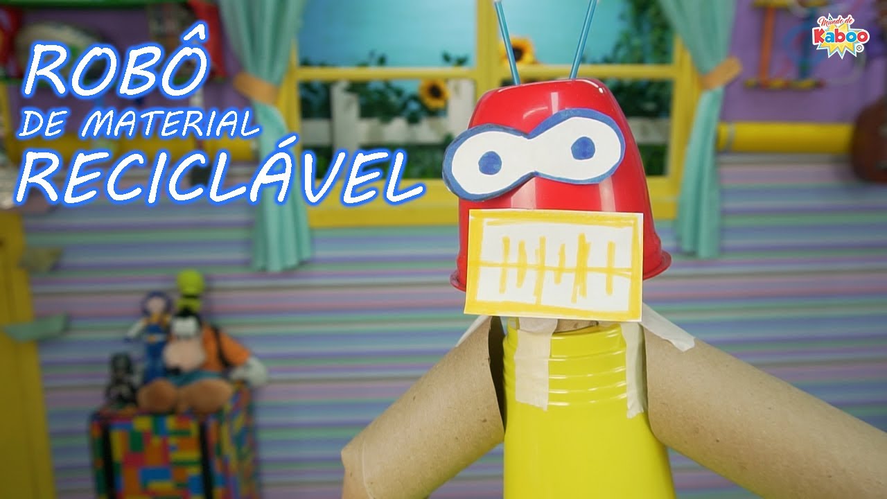 Robô de material reciclável | arte DIY | Mundo de Kaboo - YouTube