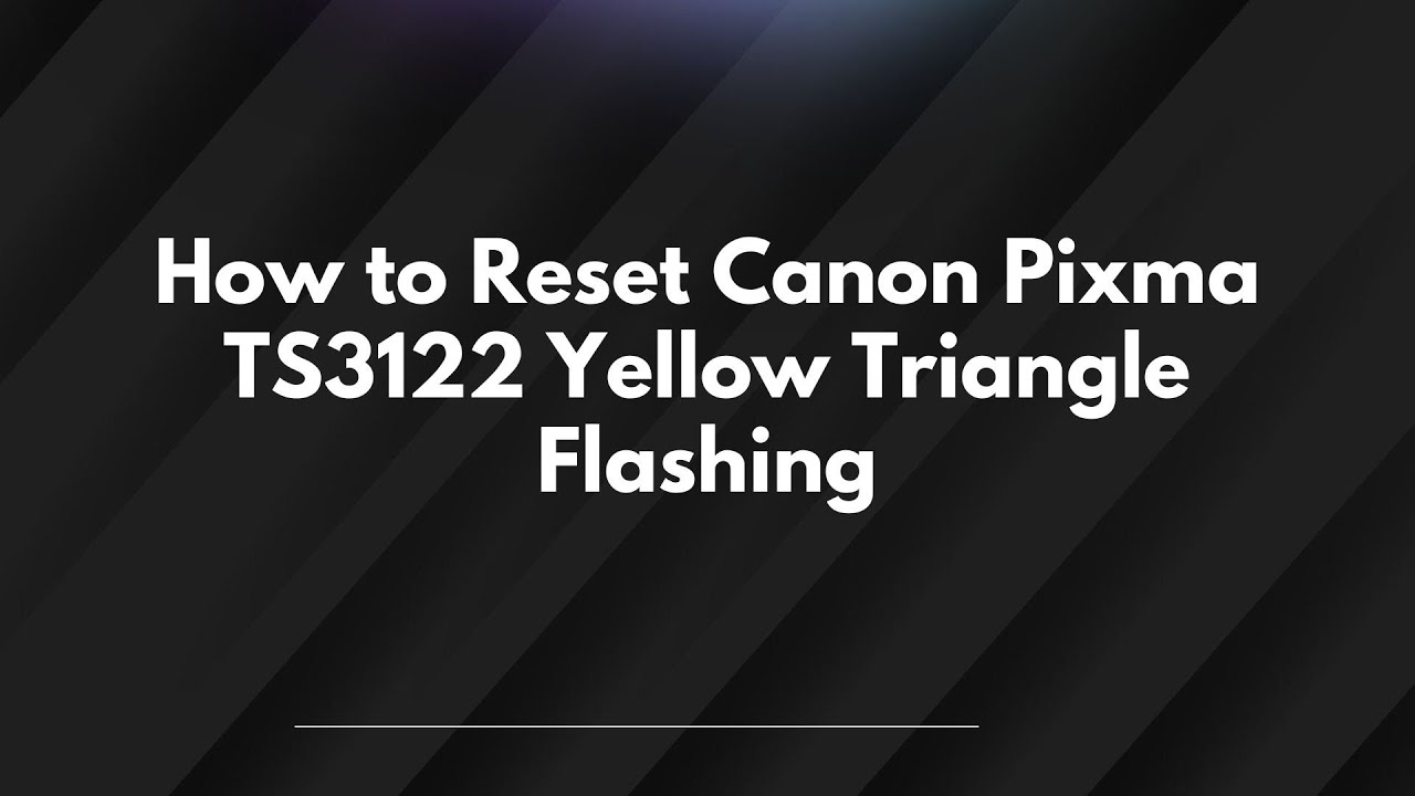 How to Reset Canon Pixma TS3122 Yellow Triangle Flashing - YouTube