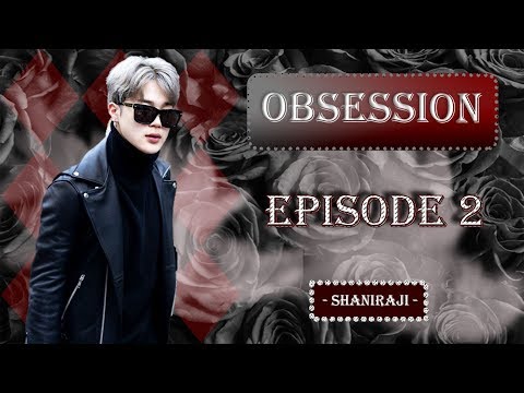 Jimin FF || Obsession - Ep.2