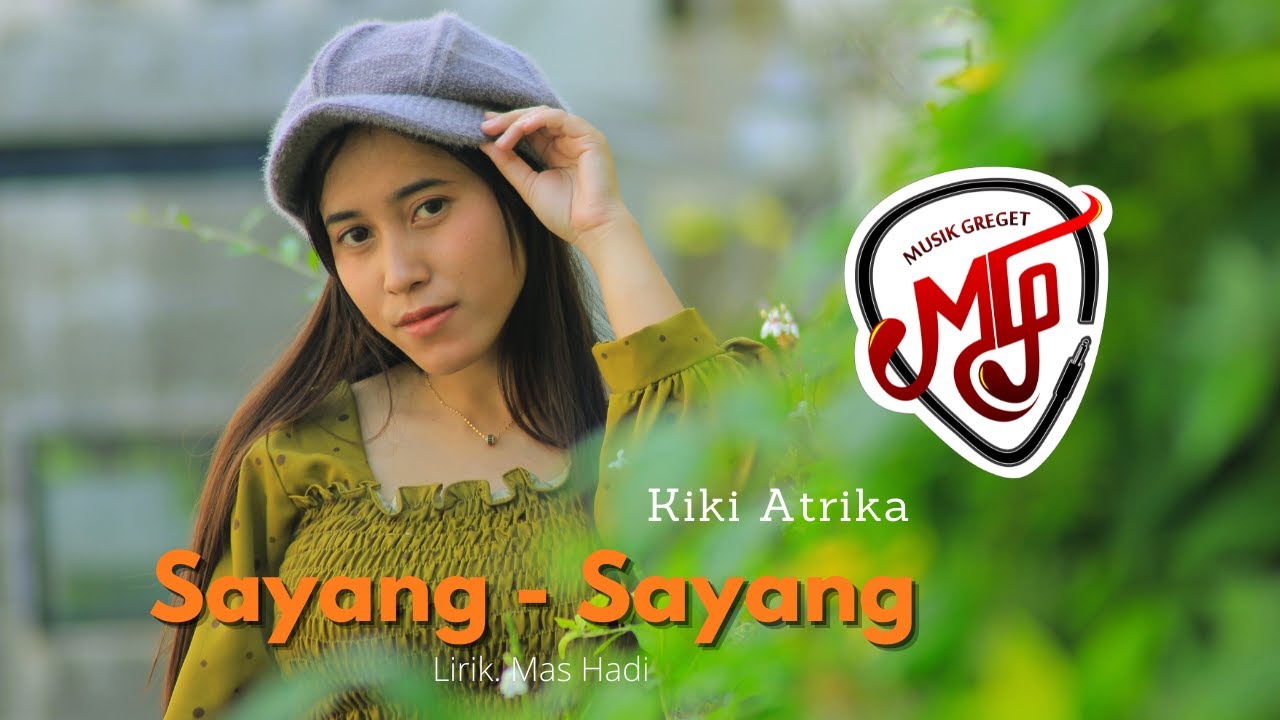 Kiki Atrika - Sayang - Sayang ( Official Video Musik Greget Indonesia ...