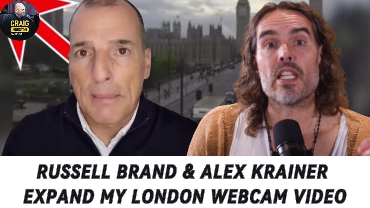 RUSSELL BRAND & Alex Krainer Expand on my LONDON WEBCAM Video - YouTube