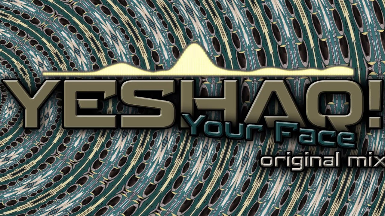 Yeshaq ! – Your Face (Original Mix) [2019] - YouTube