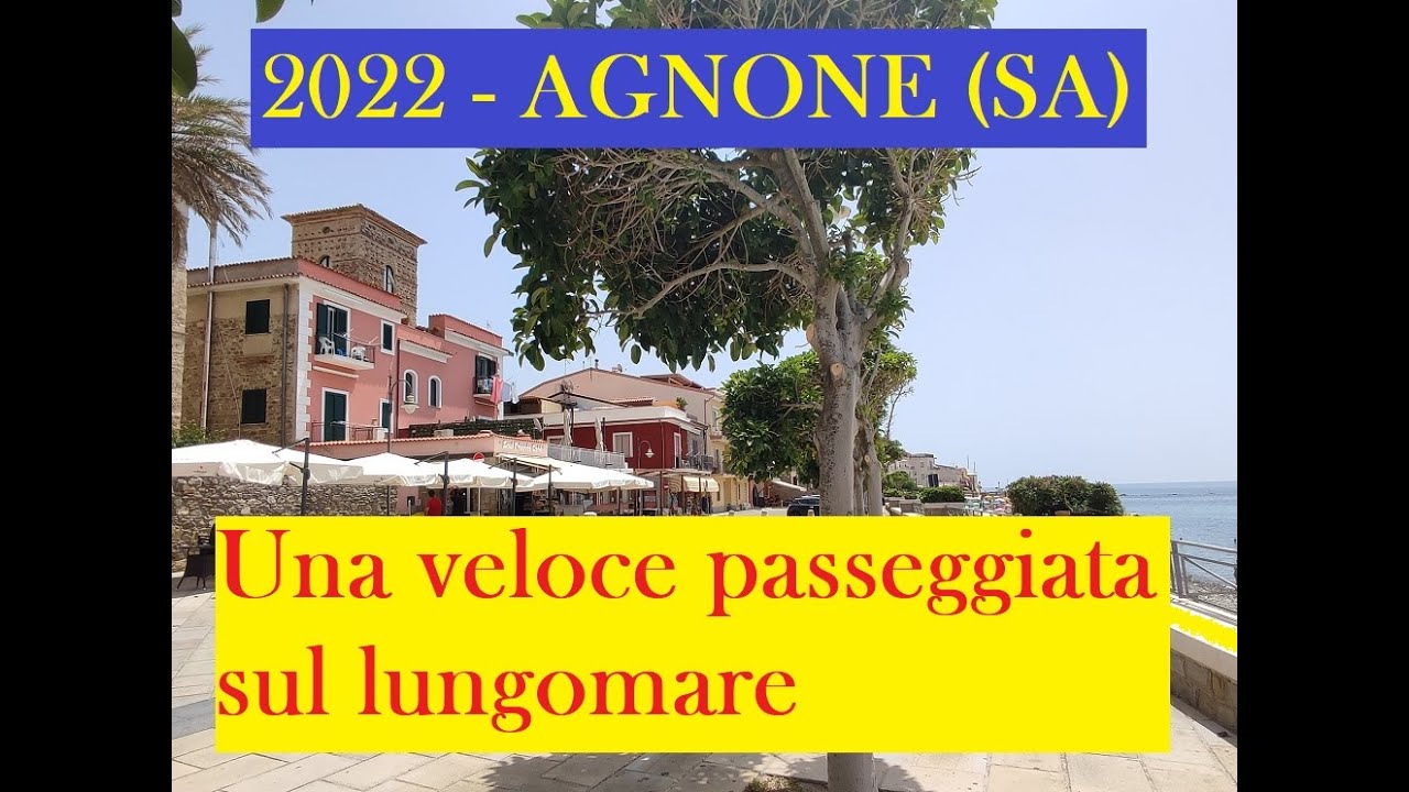 2022 - AGNONE CILENTO (SA) - Una veloce passeggiata sul Lungomare - YouTube