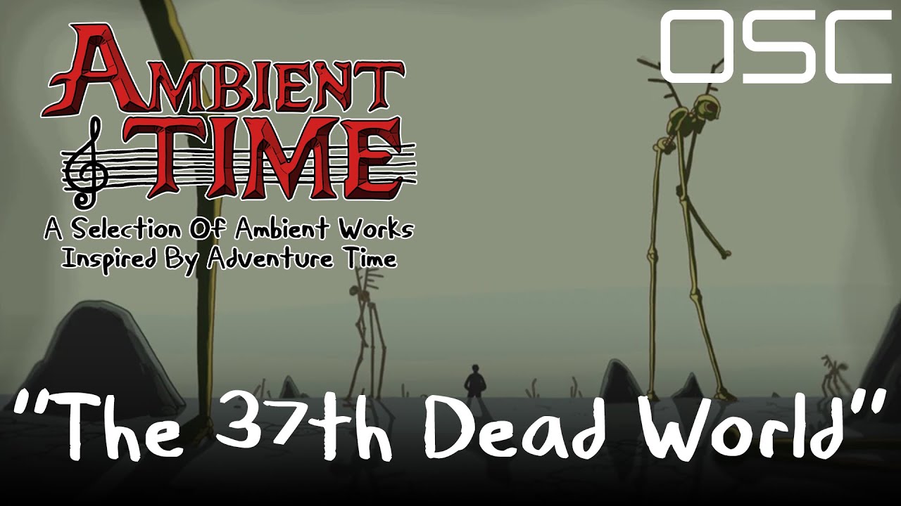 OSC - Adventure Time Inspired Ambient Music "37th Dead World" (Free ...