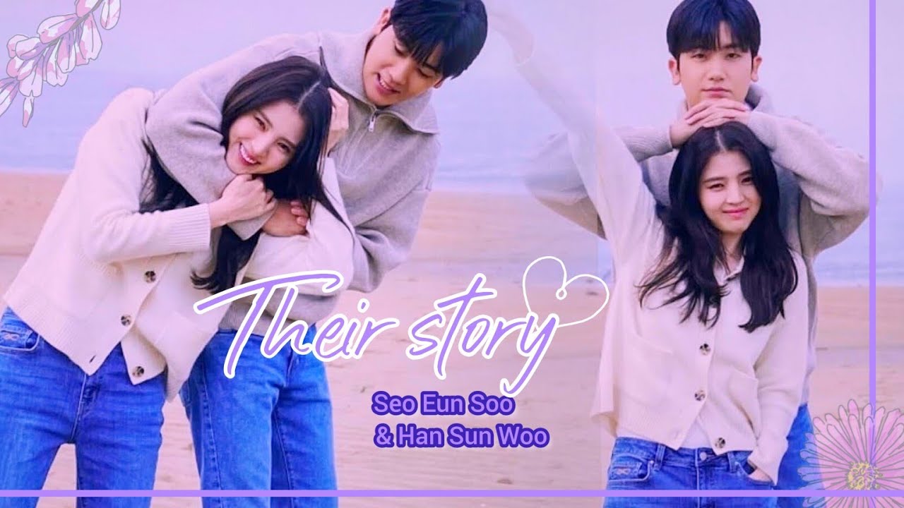 The full story with Seo Eun Soo & Han Sun Woo (Han So Hee & Park Hyung ...