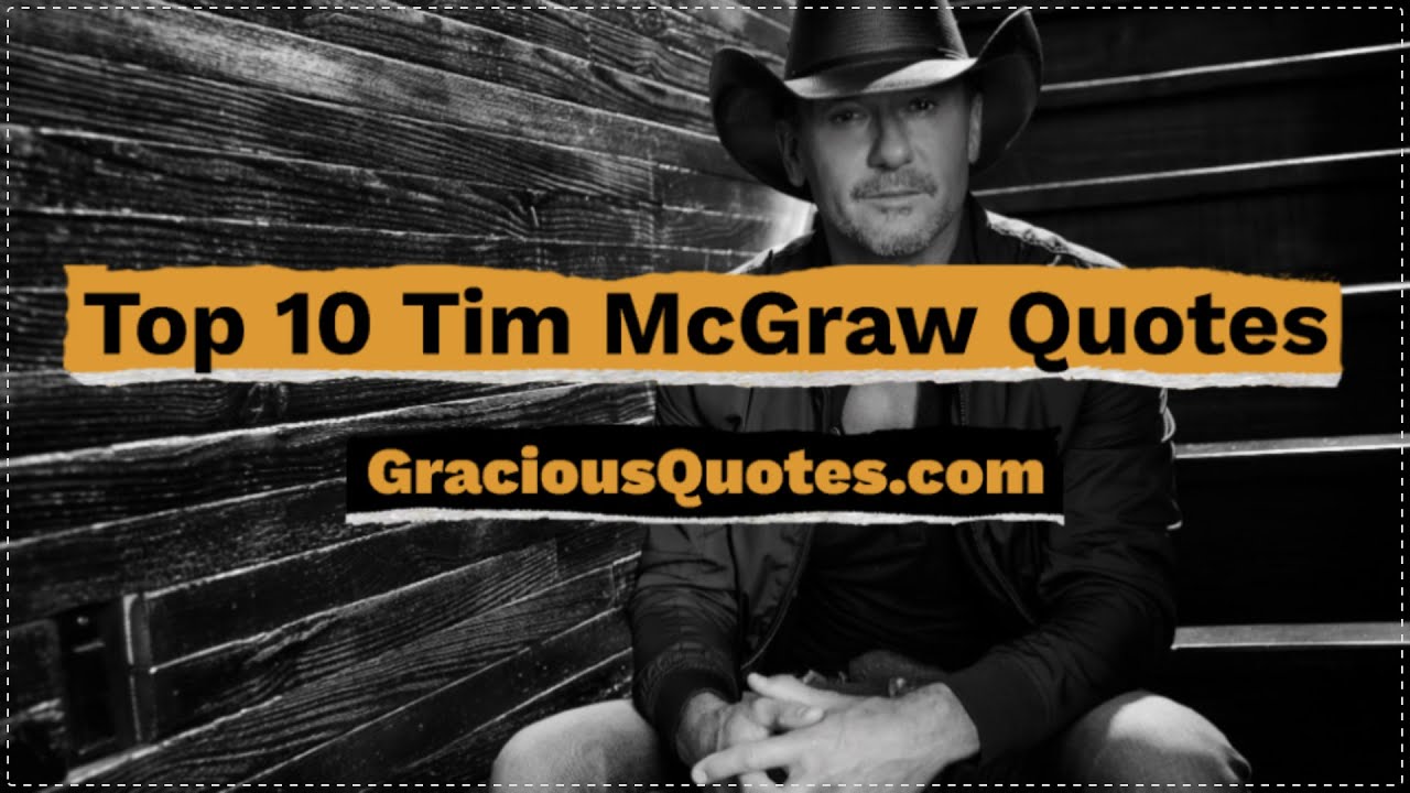 Top 10 Tim McGraw Quotes - Gracious Quotes - YouTube