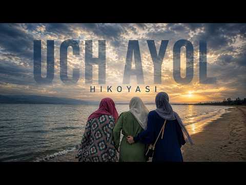 Уч аёлнинг ҳикояси | Сабрием