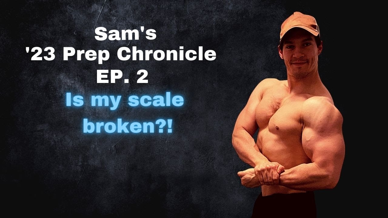 Sam Kaplan’s ’23 Natural Bodybuilding Prep Journey, Week 6: Is my Scale ...