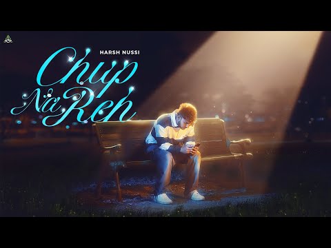 Chup Na Reh (Official Music Video) | Harsh Nussi 