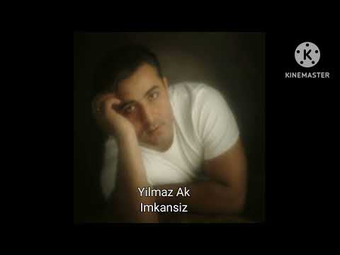 Yilmaz Ak   Seni sevmem imkansiz